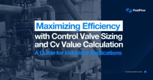 Control Valve Sizing & Cv Calculation | FluidFlow