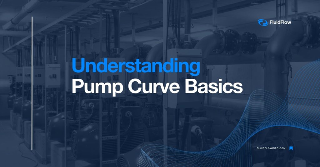 Pump Curve Basics: Read & Interpret Pump Curves